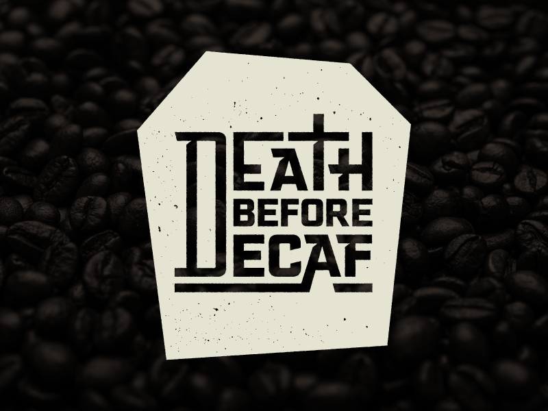 Death Before Decaf | Skillshare Student Project
