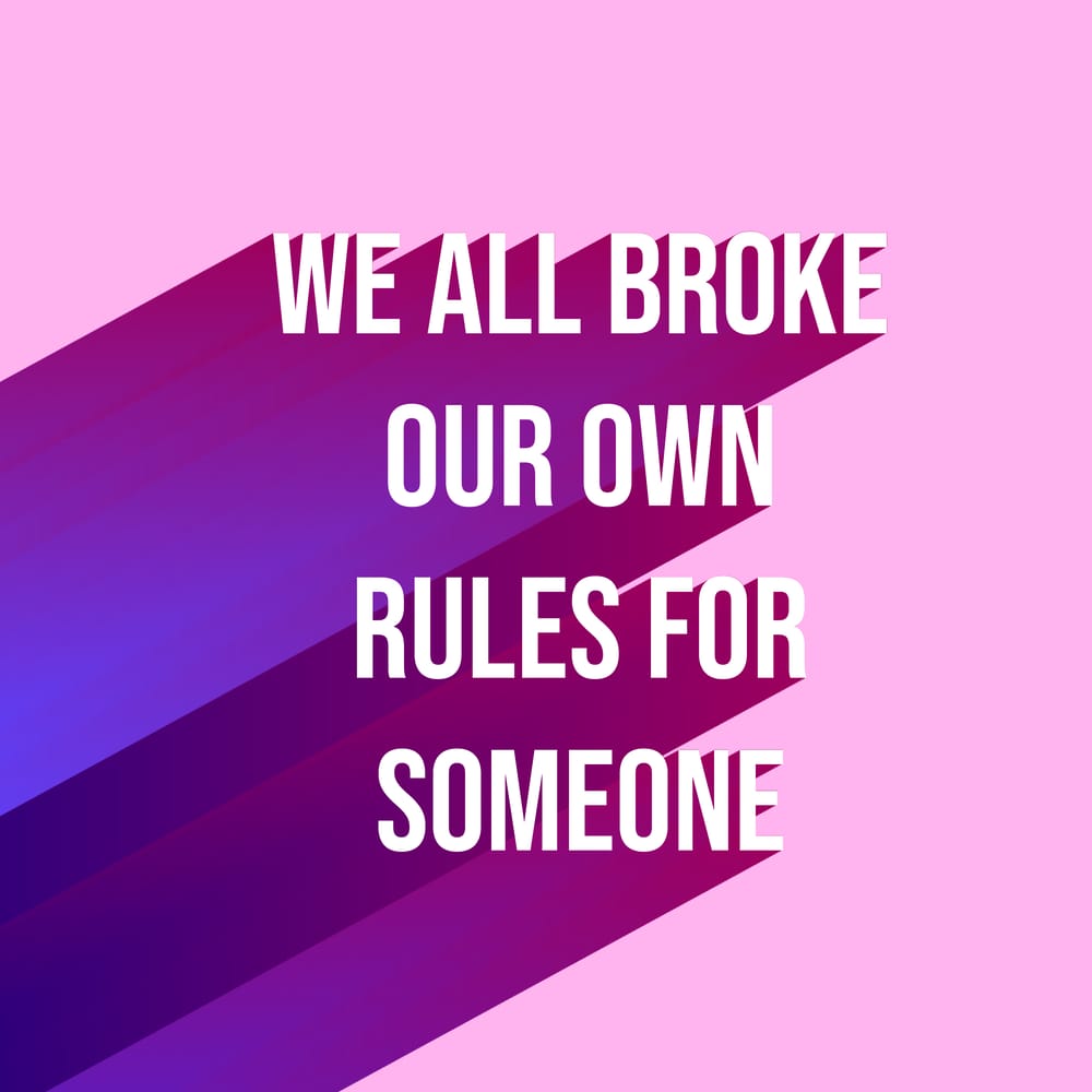 We all broke our own rules for someone | Skillshare Student Project
