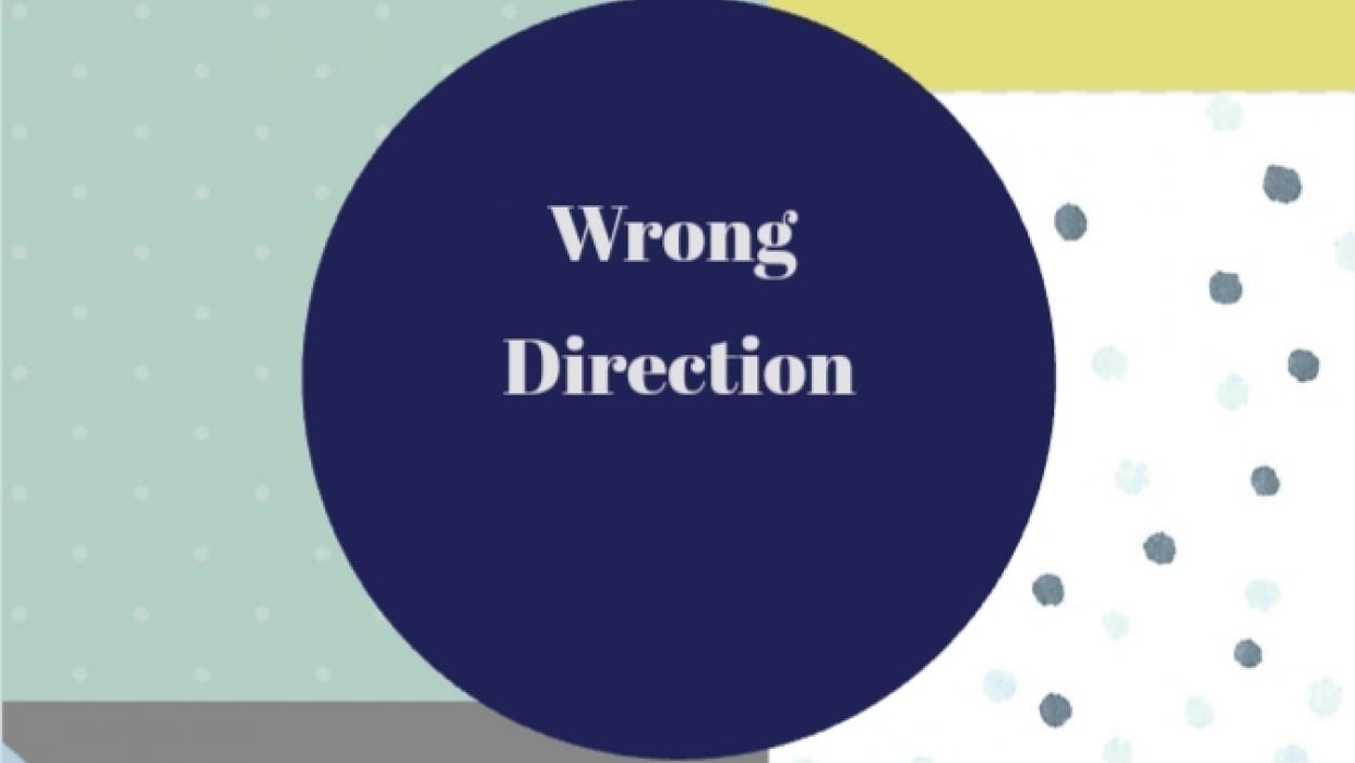 Wrong Direction | Skillshare Student Project