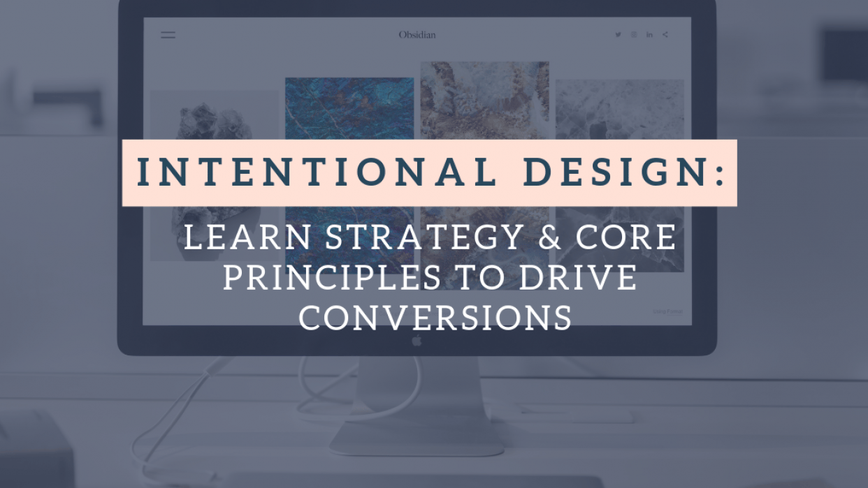 Intentional Design: Learn Strategy & Core Principles To Drive ...
