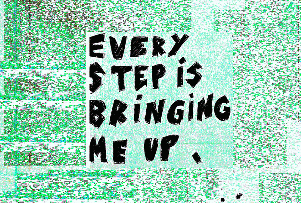 Every Step Is Bringing Me Up | Skillshare Student Project