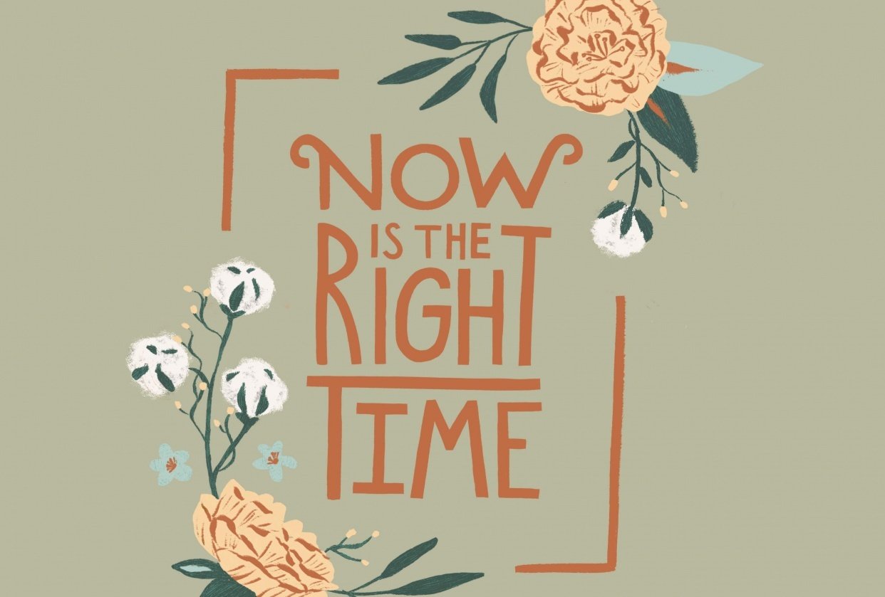 Now is the Right Time | Skillshare Student Project