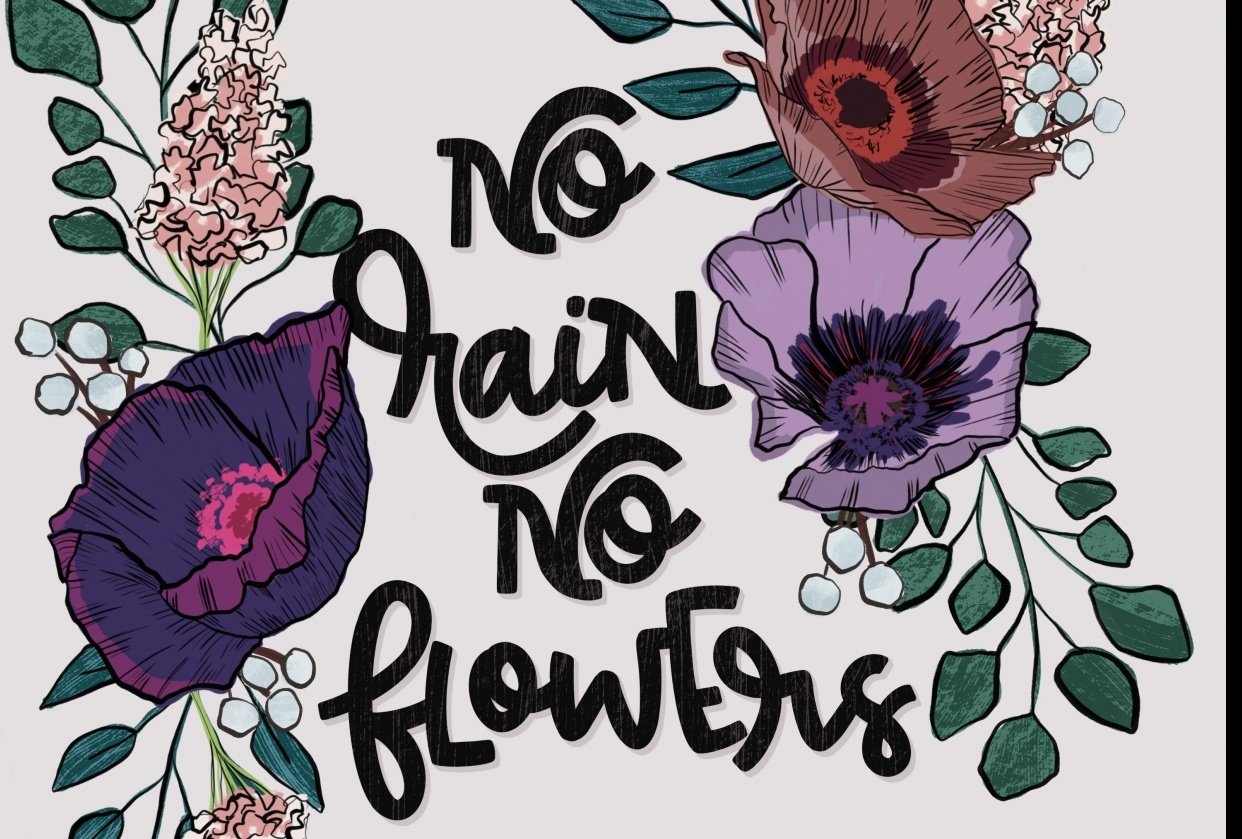 No Rain No Flower | Skillshare Student Project