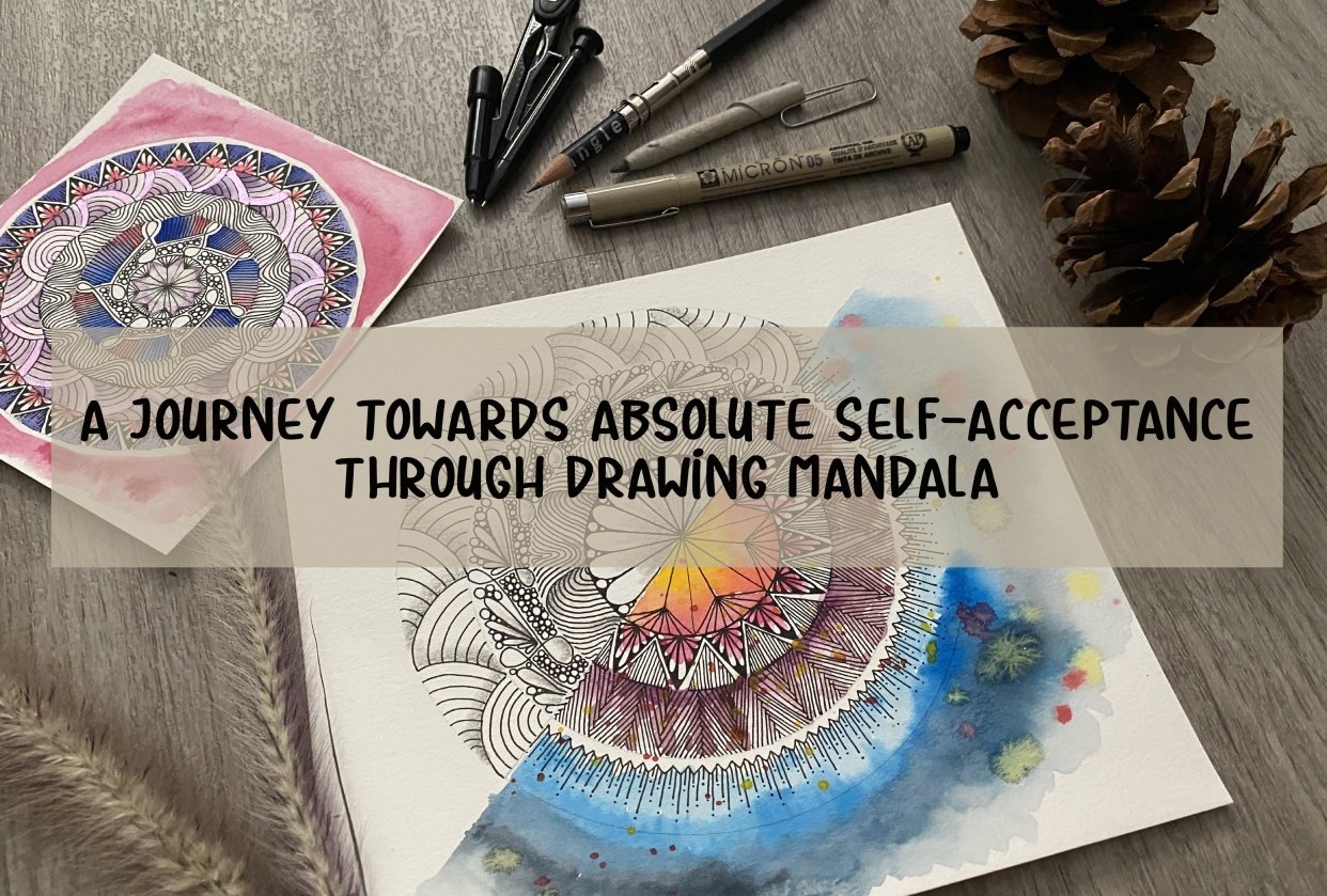 A Journey towards Absolute Self-Acceptance: How to Draw A Mandala ...
