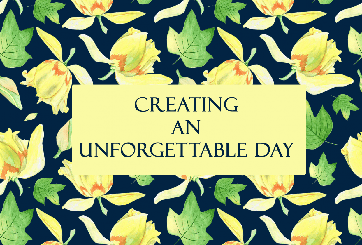 Creating an Unforgettable Day | Skillshare Student Project