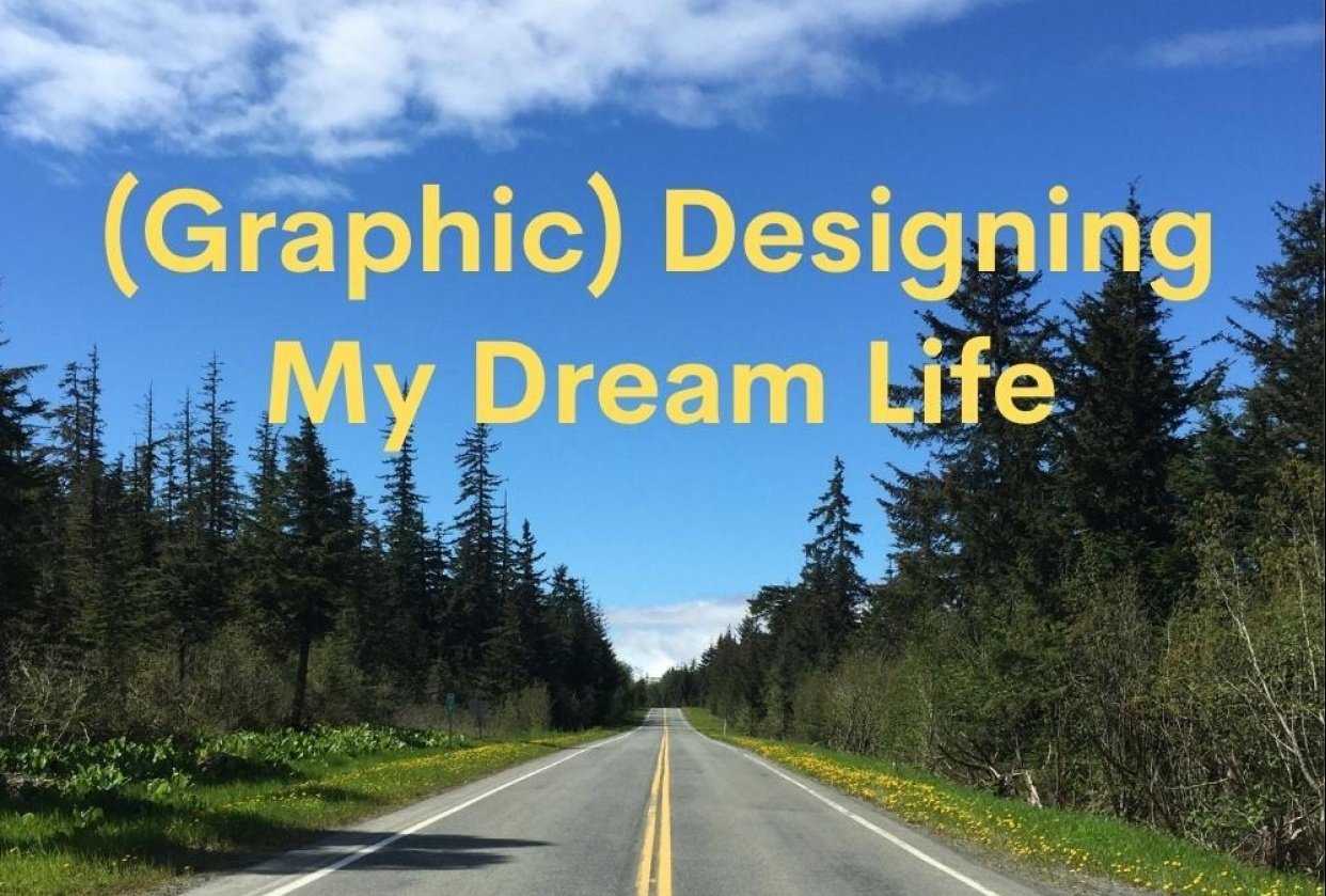 (Graphic) Designing My Dream Life | Skillshare Student Project