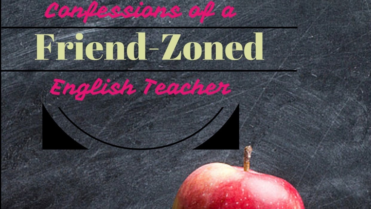 Confessions Of A Friend zoned English Teacher Skillshare Student Project confessions-of-a-friend-zoned-english-teacher-skillshare-student-project