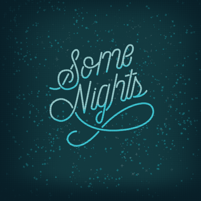 Some Nights | Skillshare Student Project