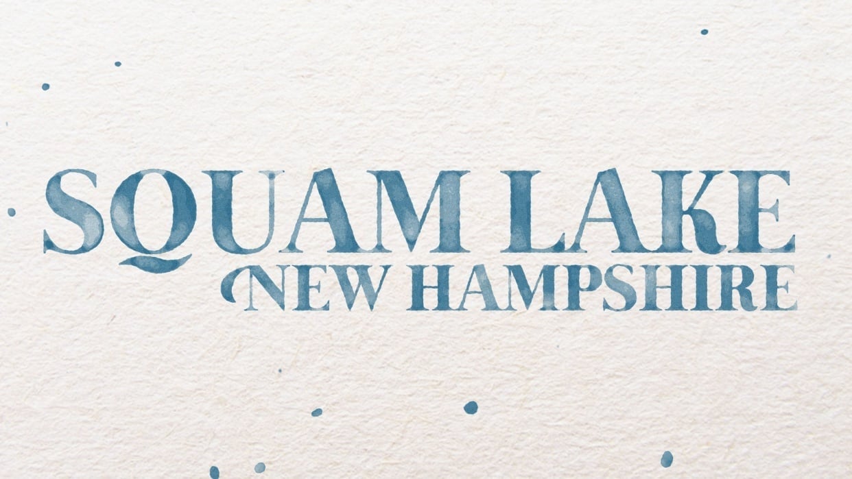 Squam Lake | Skillshare Student Project