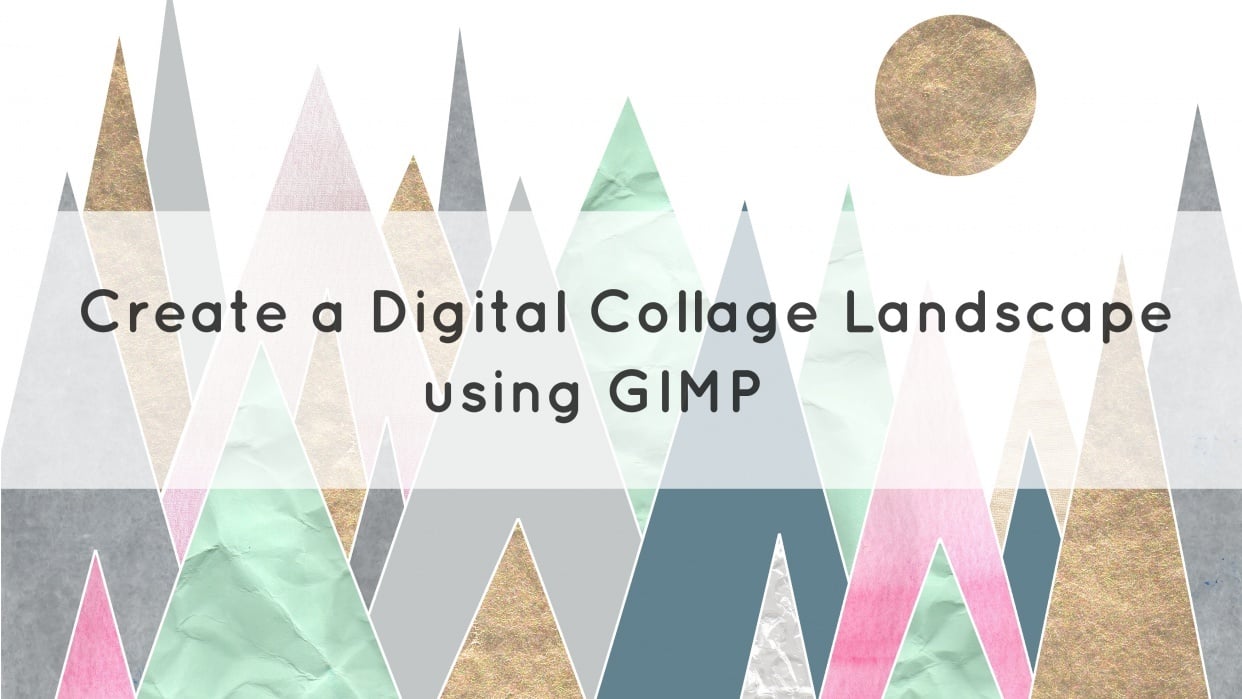 Create a Digital Collage Landscape using GIMP | Skillshare Student Project