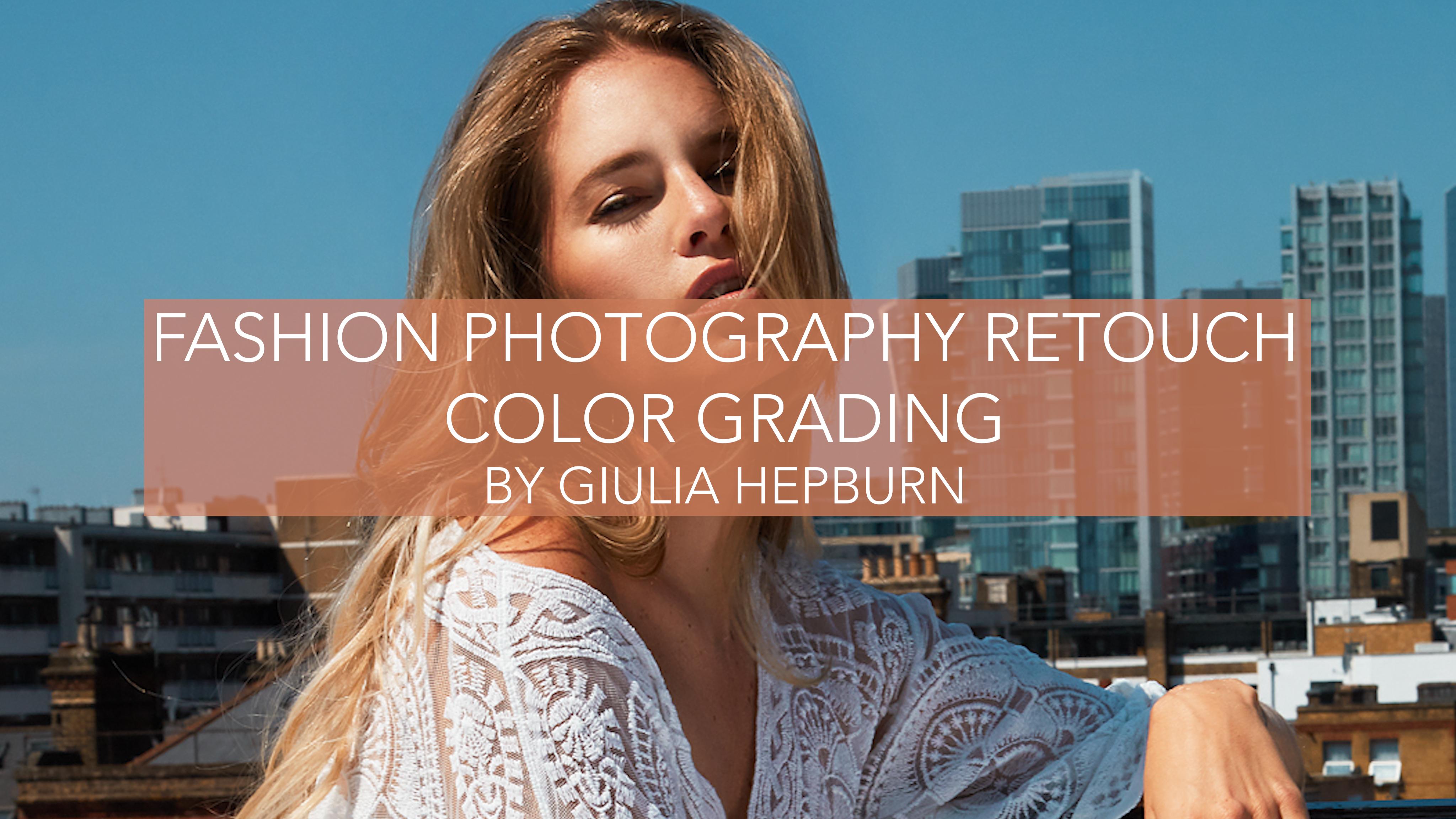 Fashion Photography Retouch - Skin, Texture and Color Grading | Giulia ...