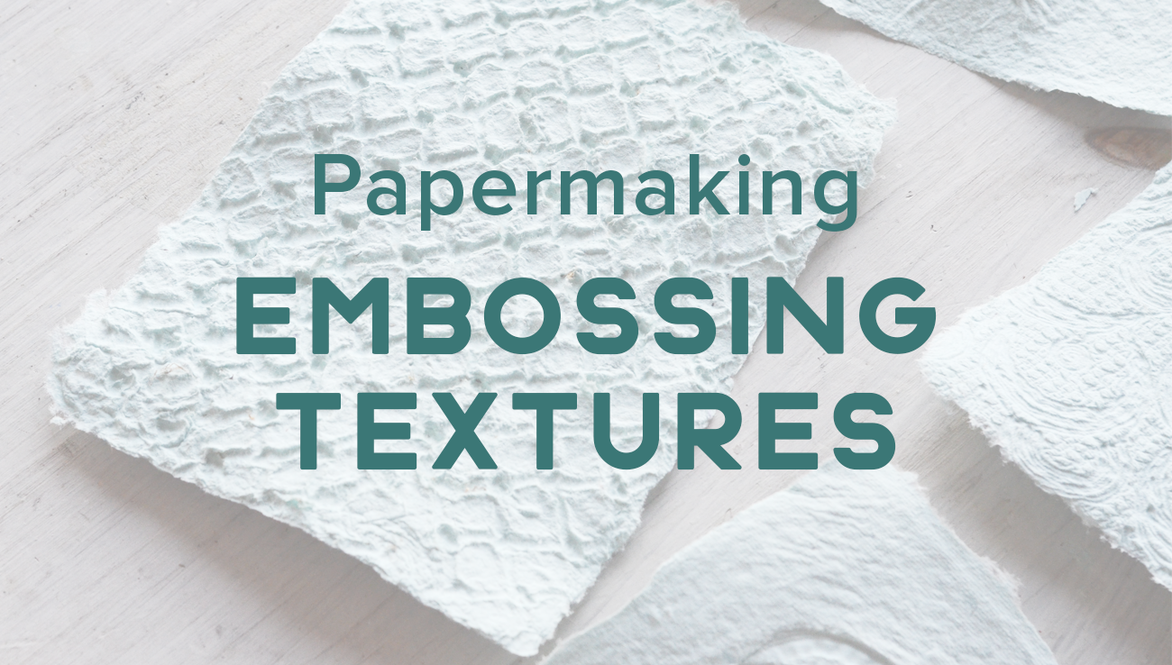 Papermaking: Embossing Textures | May Babcock | Skillshare