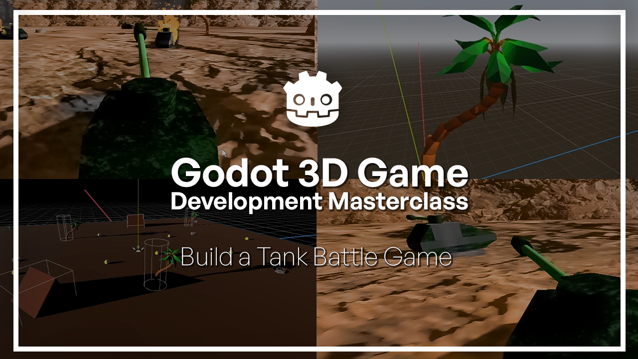 Godot 3D Game Development Masterclass: Build a Tank Battle Game ...