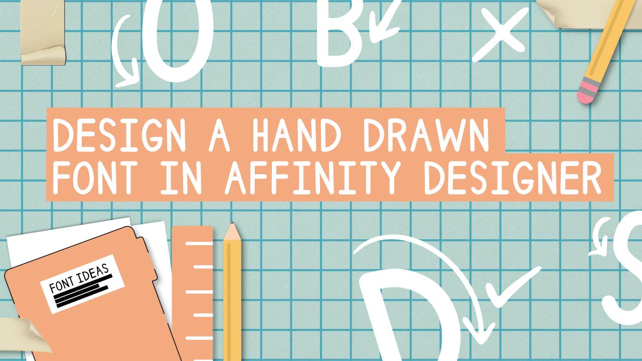 Create Your Own Font With Affinity Designer V1 And Glyphs Jenny 