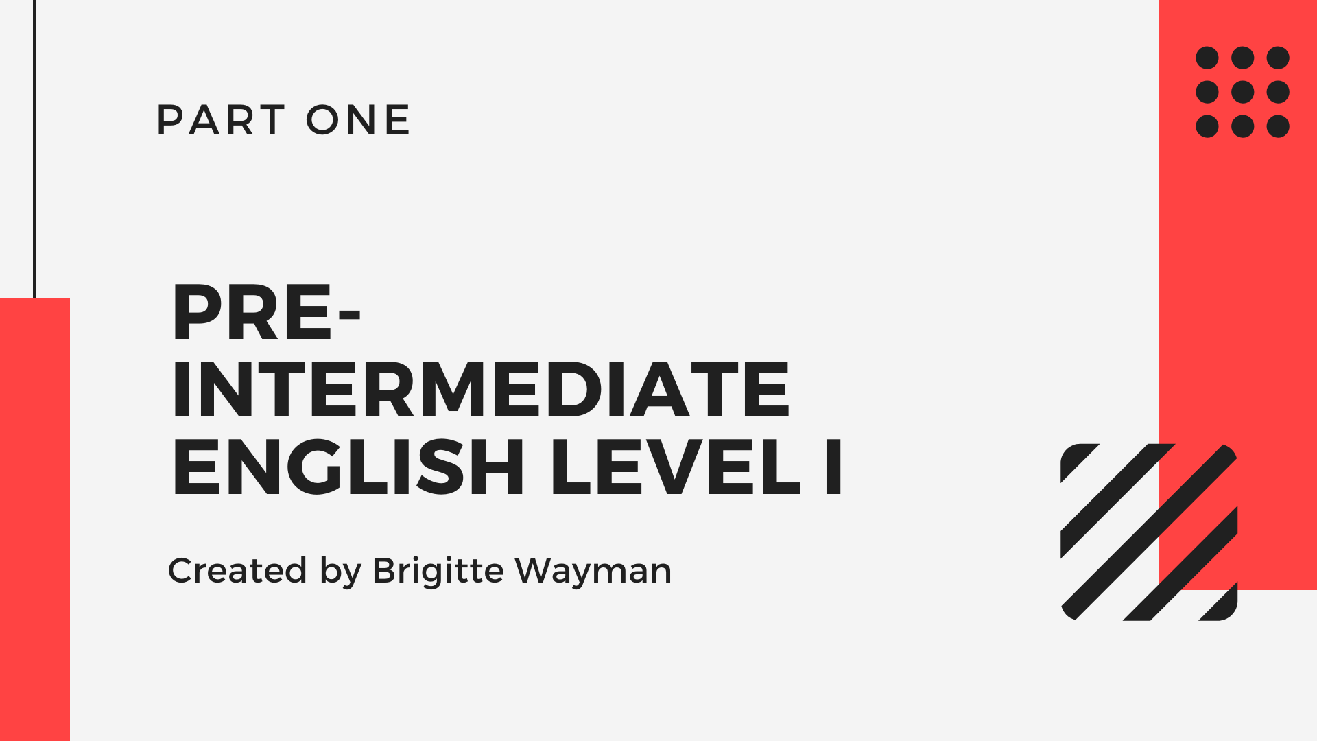 Pre-Intermediate English Level I: Part One | Brigitte Wayman | Skillshare