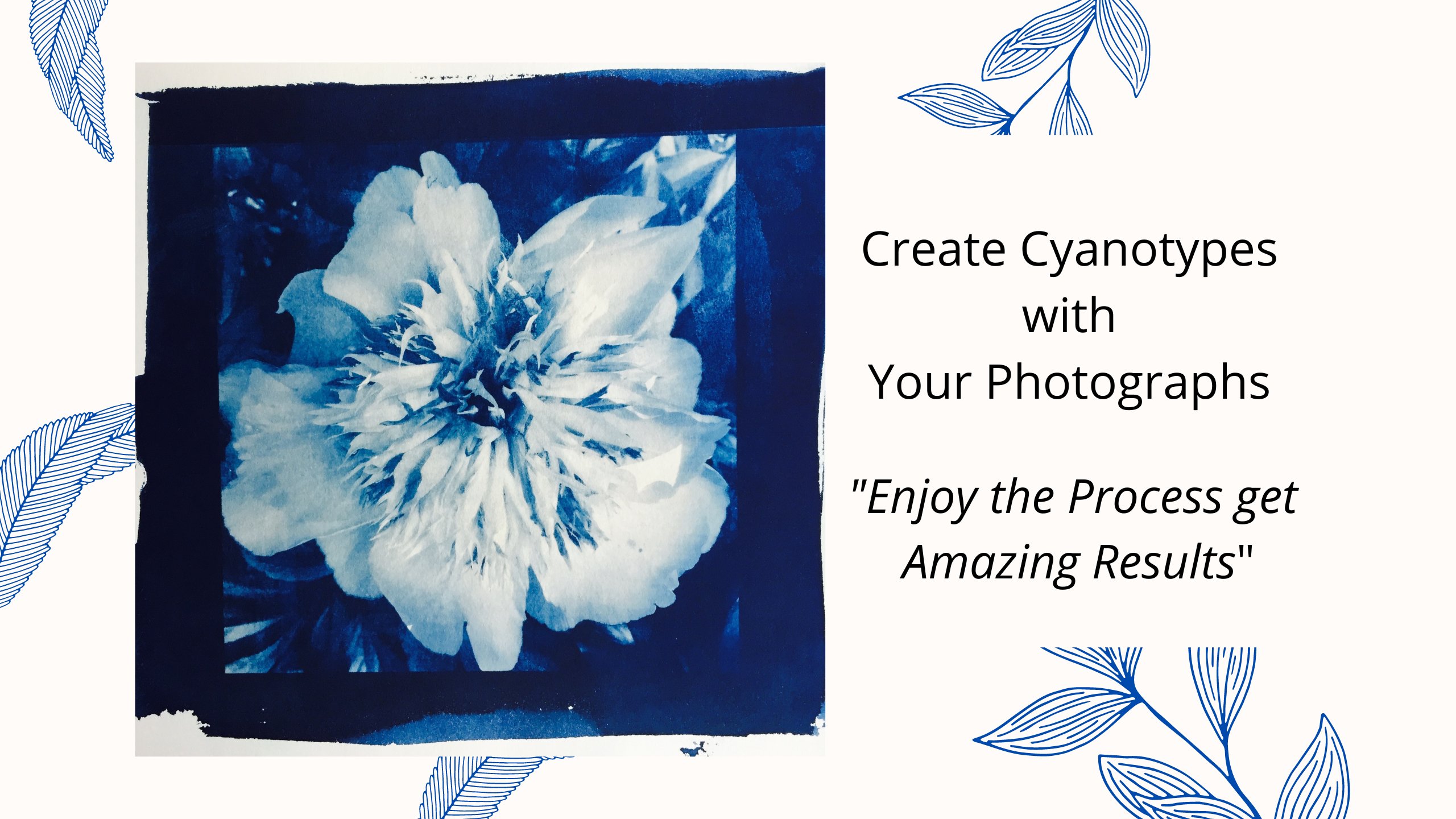 Create Beautiful Cyanotypes with Your Digital Photographs | Lori ...
