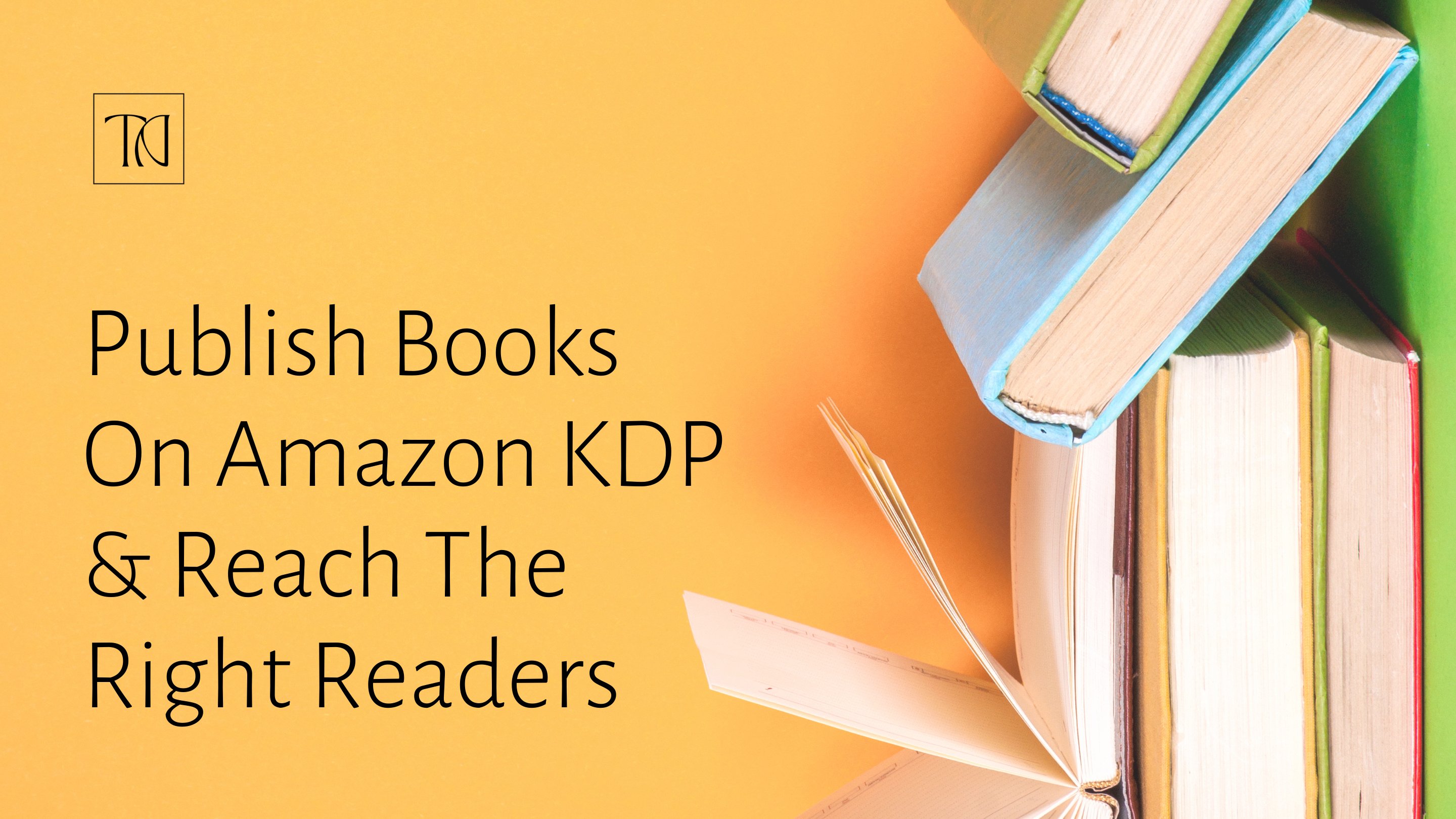 Como Publicar Livros No Amazon KDP E Alcan ar Os Leitores Certos 