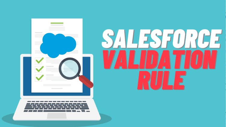 Salesforce Validation Rules Getting Started Yashad Tayal Skillshare 