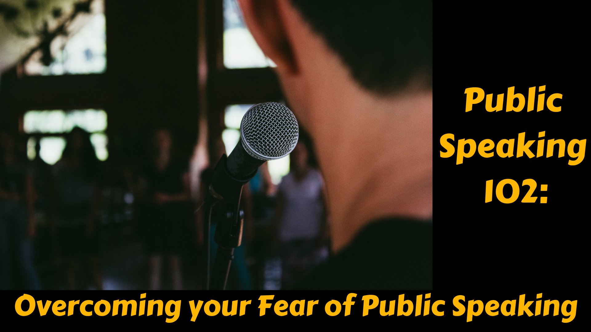 How to Overcome your Fear of Public Speaking (Public Speaking 102 ...