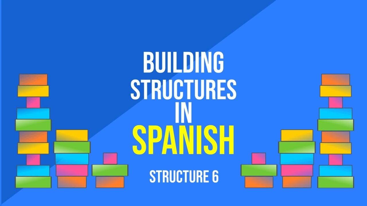 Building Structures in Spanish - Structure 6 | Kieran Ball | Skillshare