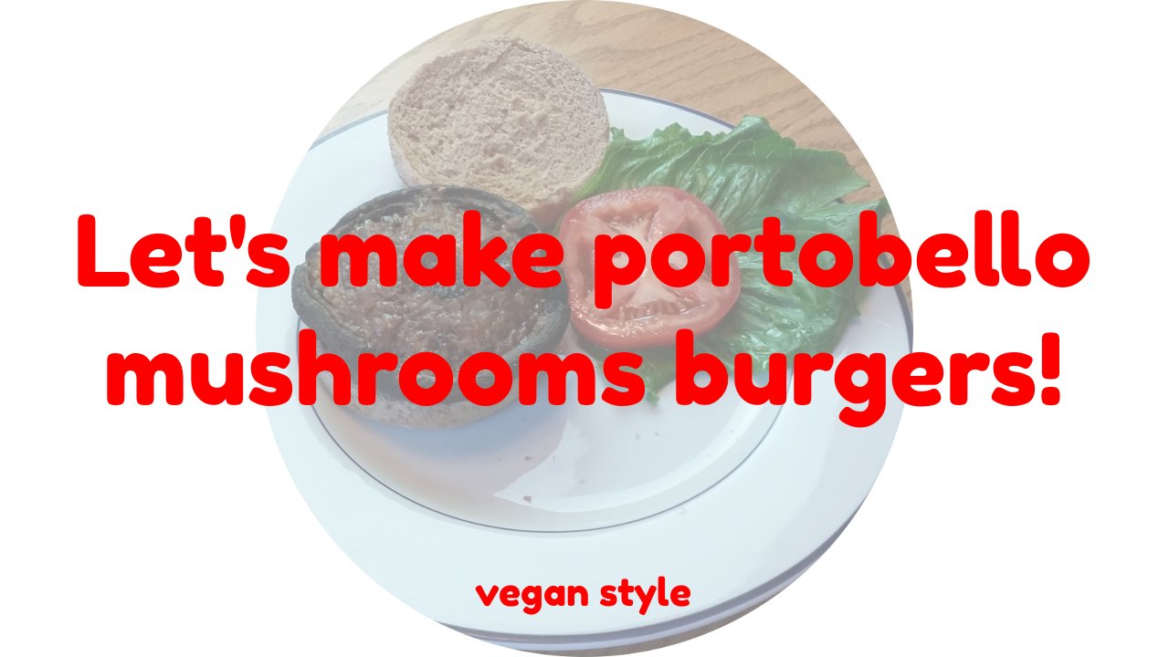Hagamos hamburguesas de setas Portobello - estilo vegano | Marc ...