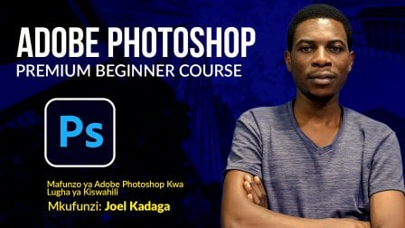 Mafunzo ya Photoshop CC 2021 (Bacis Training) | Joel Kadaga | Skillshare