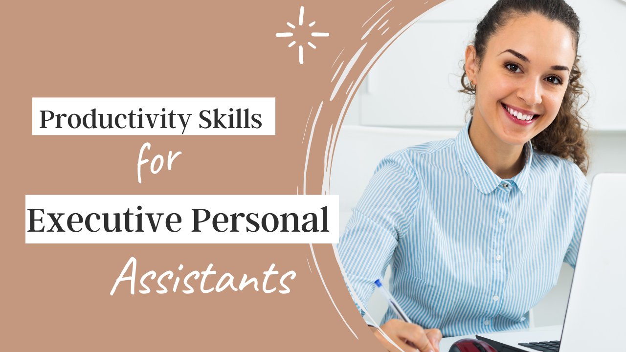 Productivity Skills for Executive Personal Assistants | Mackenzie ...