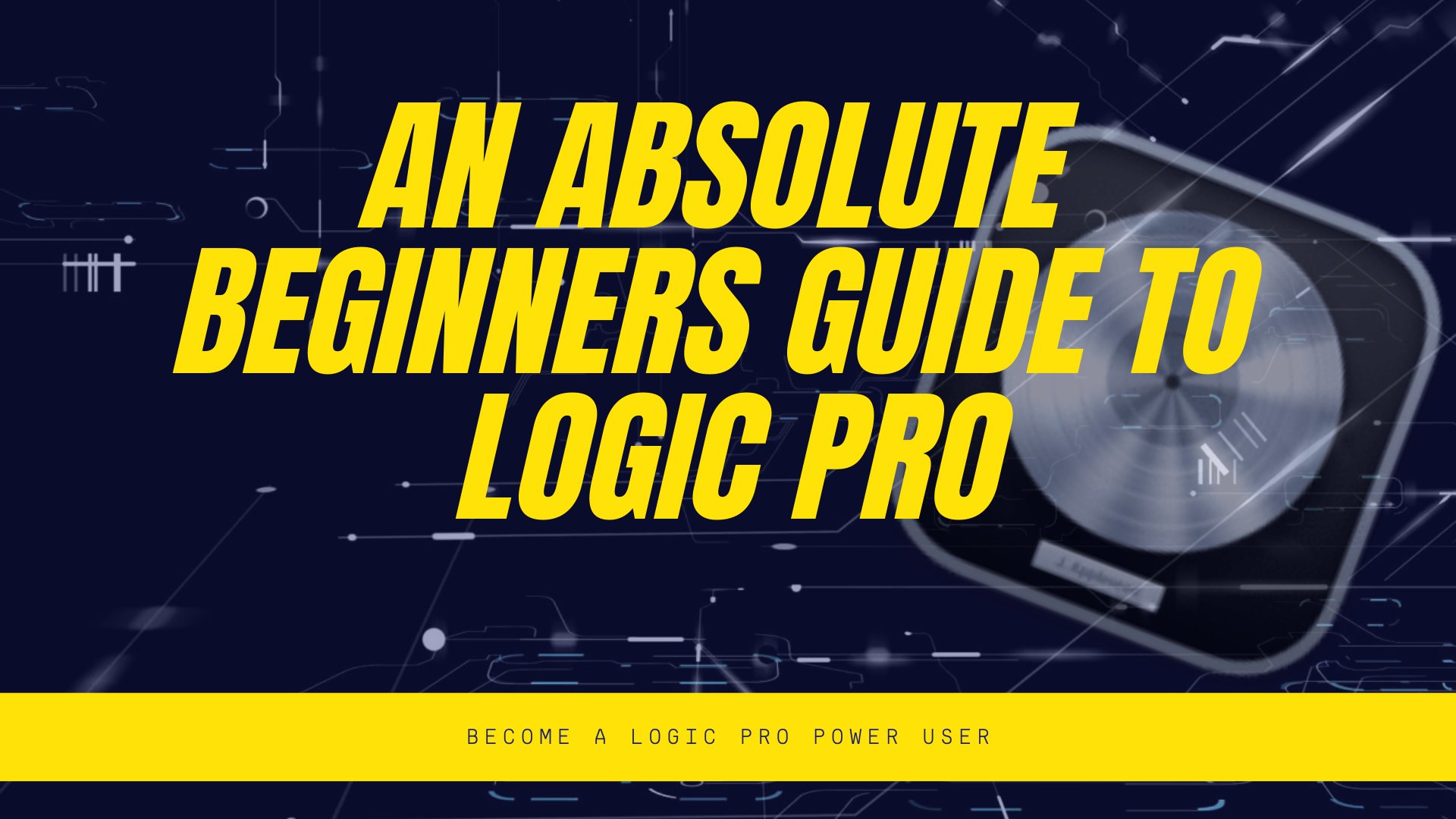 An Absolute Beginners Guide To Logic Pro X Updated For 2023 Eddie