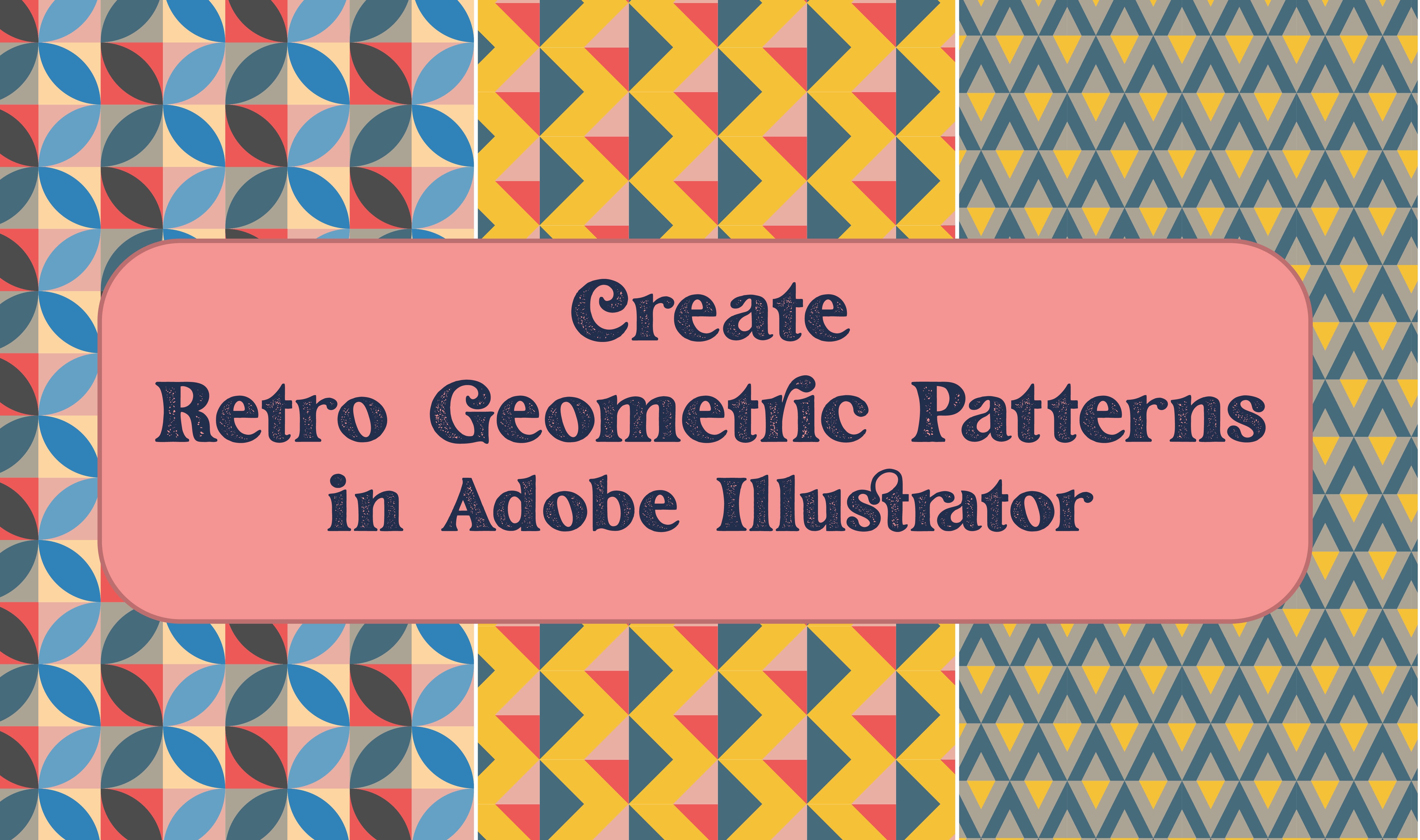 Create Retro Geometric Patterns In Adobe Illustrator Joanna Maria 