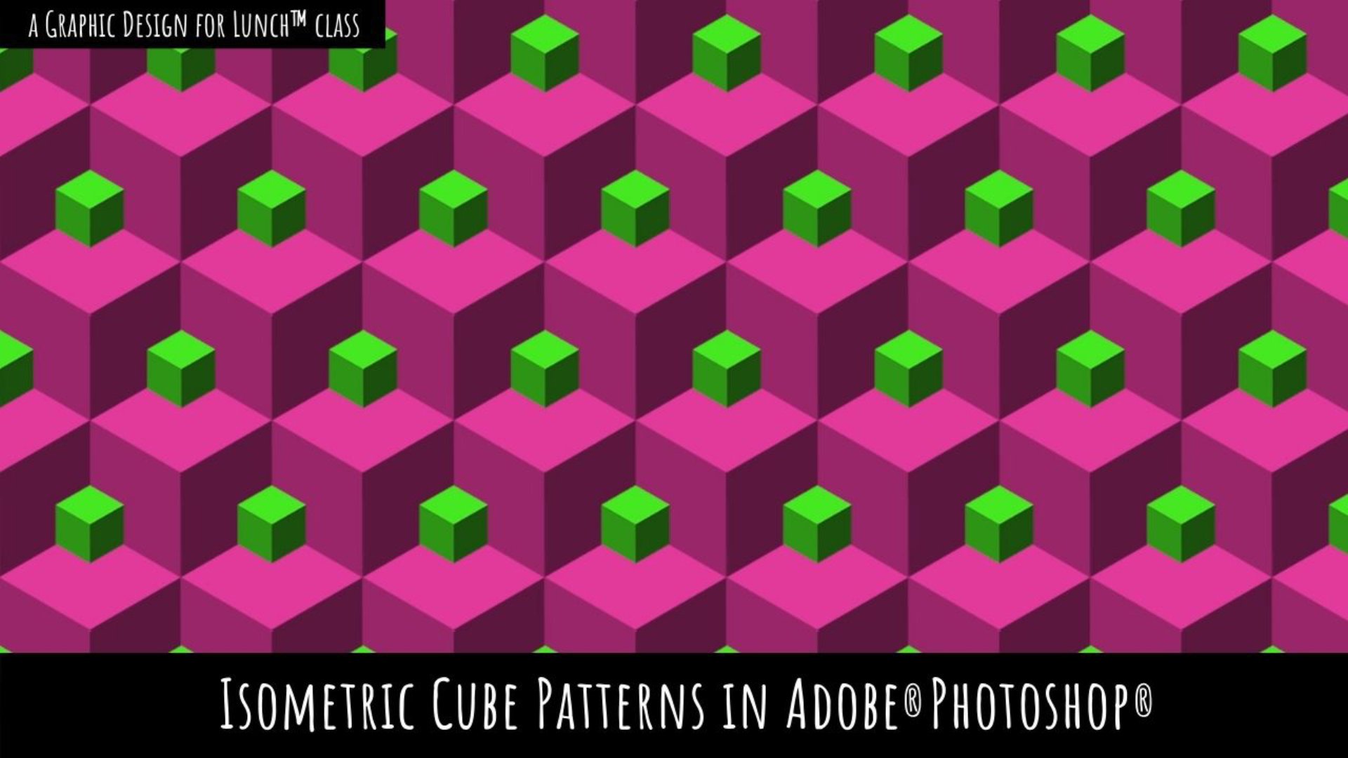 Isometric Cube Patterns In Adobe Photoshop A Graphic Design For Lunch 