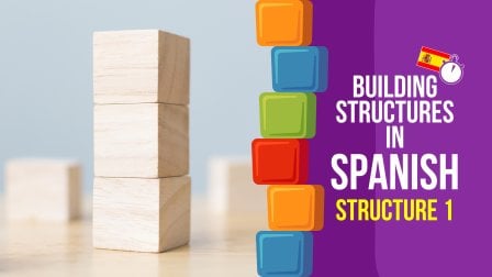 Building Structures in Spanish - Structure 1 | Kieran Ball | Skillshare