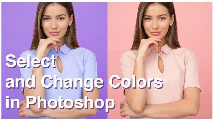 How to Select and Change Colors in Photoshop using: color range, hue ...