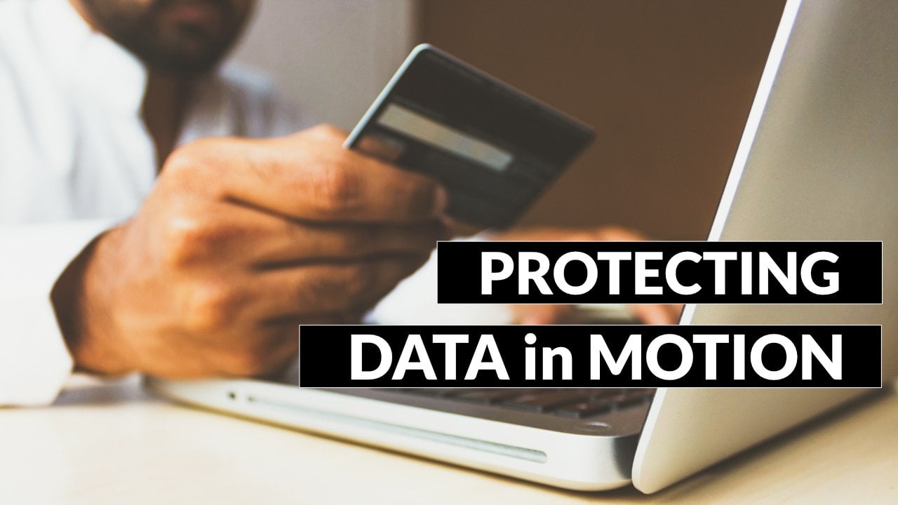 Protecting Data in Motion | How to Be Safe Online | Robert Patrick ...